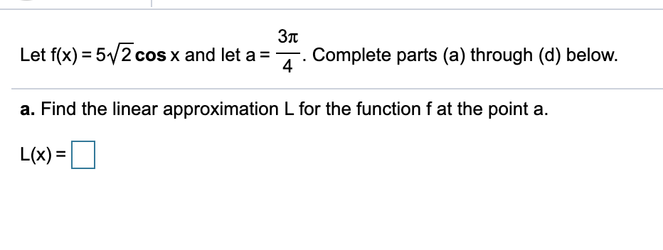 Solved 31 Let f(x)=5V2 cos x and let a = 4 Complete parts | Chegg.com
