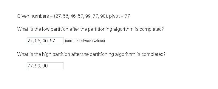Solved Given numbers =(27,56,46,57,99,77,90), pivot =77 What | Chegg.com