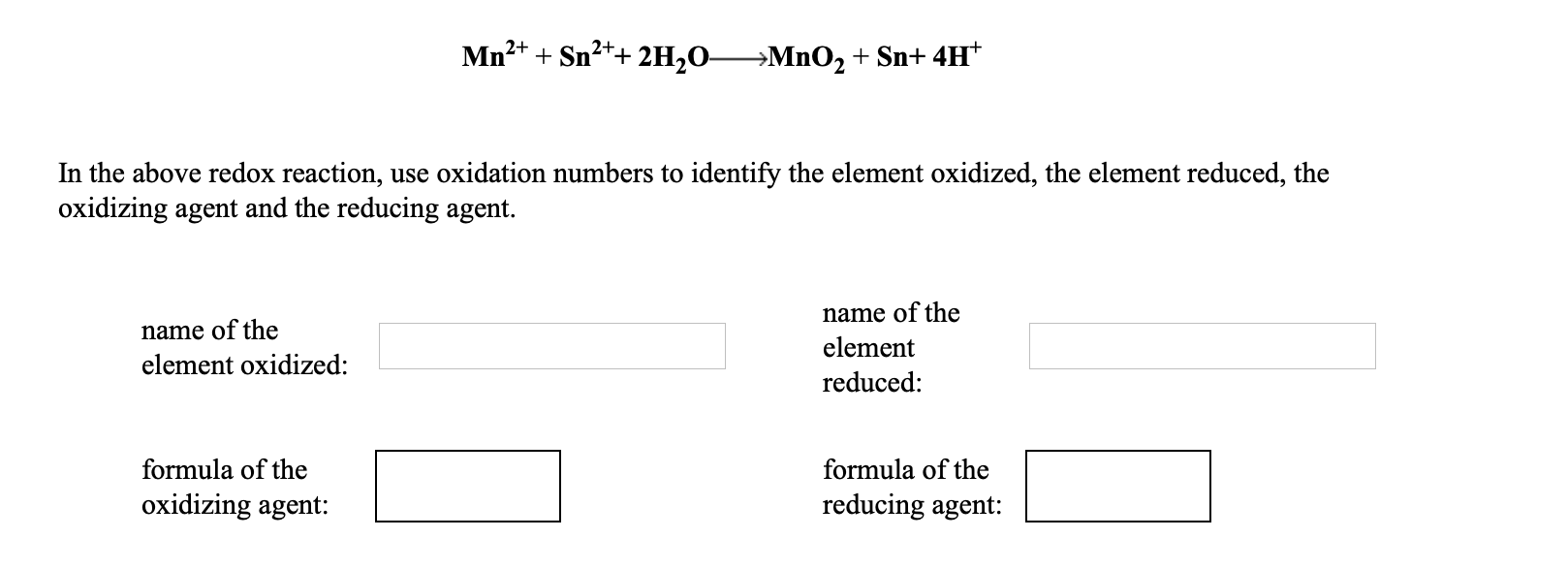 Solved Mn2+ + Sn2++ 2H,0—MnO2 + Sn+ 4H+ In the above redox | Chegg.com