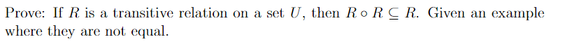 Solved Prove: If R is a transitive relation on a set U, then | Chegg.com