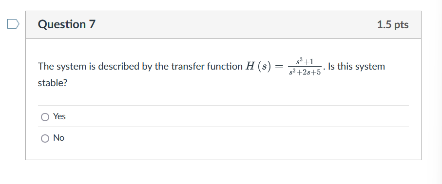 Solved Question 7The system is ﻿described by ﻿the transfer | Chegg.com