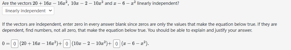 Solved Are the vectors 20+16x−16x2,10x−2−10x2 and x−6−x2 | Chegg.com