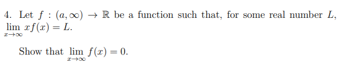 Solved 4. Let f : (a,0) + R be a function such that, for | Chegg.com