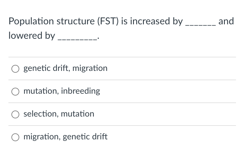 Solved Population structure (FST) is increased by _______ | Chegg.com