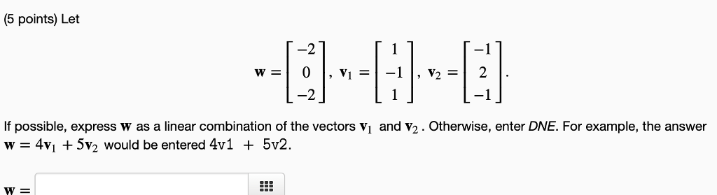 Solved 5 Points Let 2 2 If Possible Express W As A