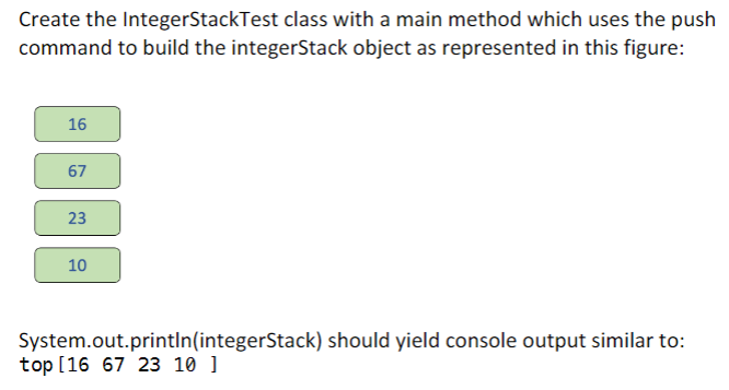 Solved Create the IntegerStackTest class with a main method | Chegg.com