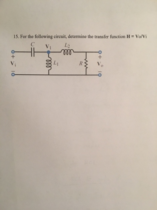 Solved 15. For the following circuit, determine the transfer | Chegg.com
