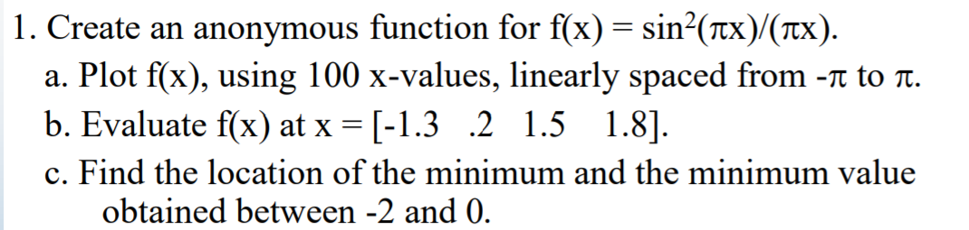 Solved 1. Create an anonymous function for f(x) = | Chegg.com