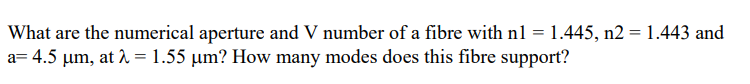 Solved What are the numerical aperture and V number of a | Chegg.com