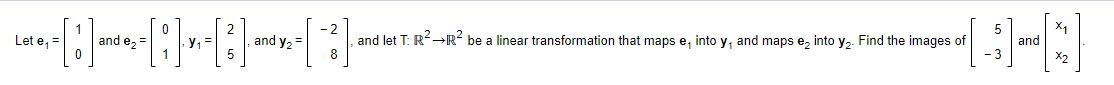 Solved Let e1=[10] and e2=[01],y1=[25], and y2=[−28], and | Chegg.com