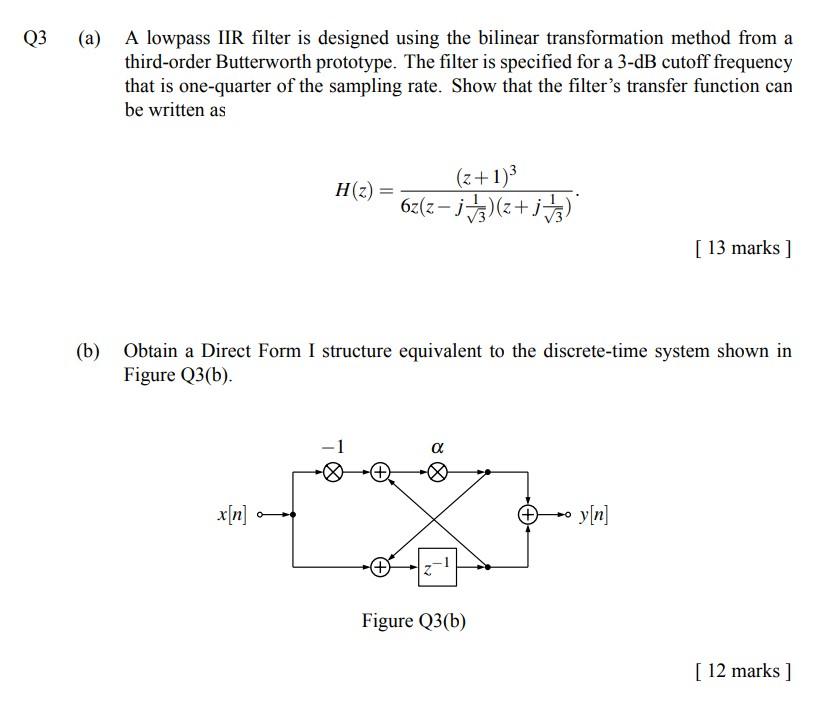 Solved Q3 ) (a) A lowpass IIR filter is designed using the | Chegg.com