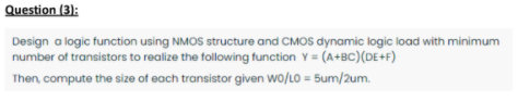 Solved Question (3): Design a logic function using NMOS | Chegg.com