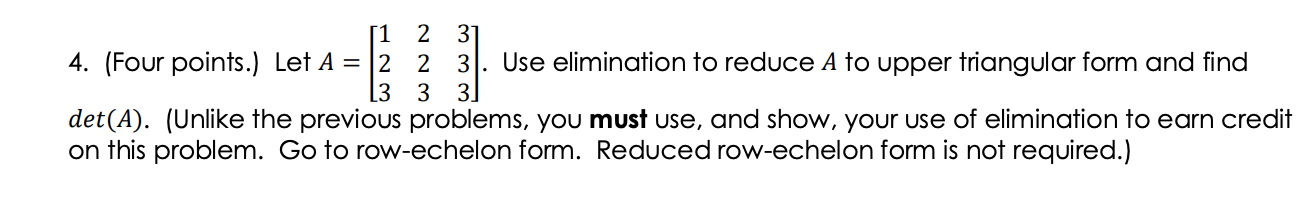 Solved Use elimination to reduce 𝐴 to upper triangular form | Chegg.com