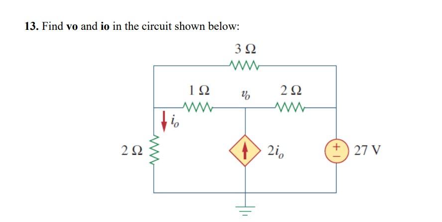 Solved 13. Find vo and io in the circuit shown below: | Chegg.com