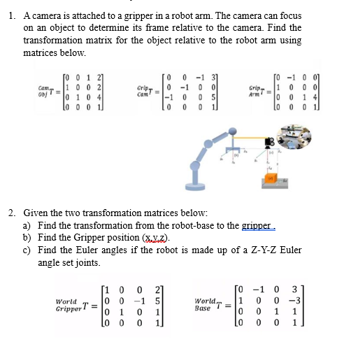 Solved 1. A camera is attached to a gripper in a robot arm. | Chegg.com
