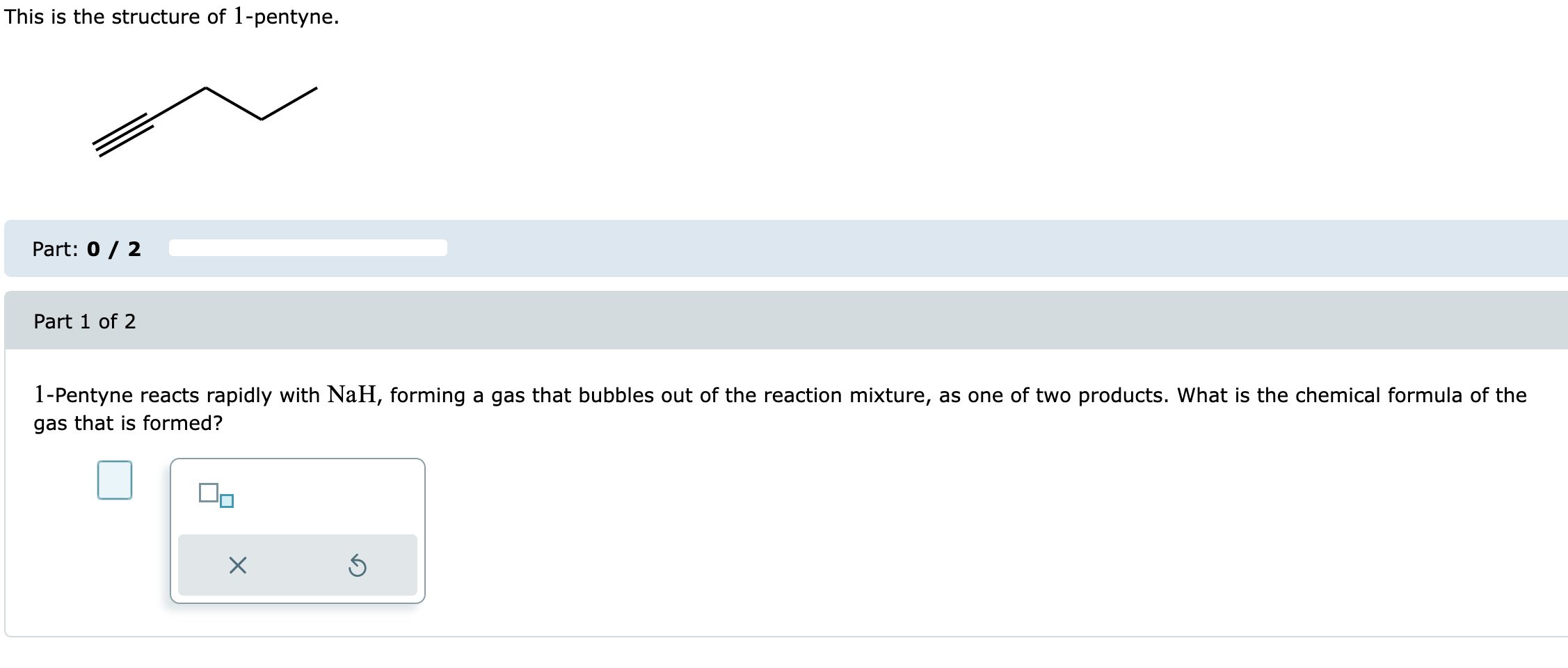 Solved This is the structure of 1-pentyne. Part: 0 / 2 Part | Chegg.com