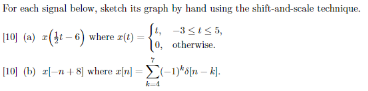 Solved For each signal below, sketch its graph by hand using | Chegg.com