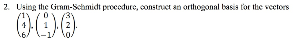 Solved 2. Using the Gram-Schmidt procedure, construct an | Chegg.com