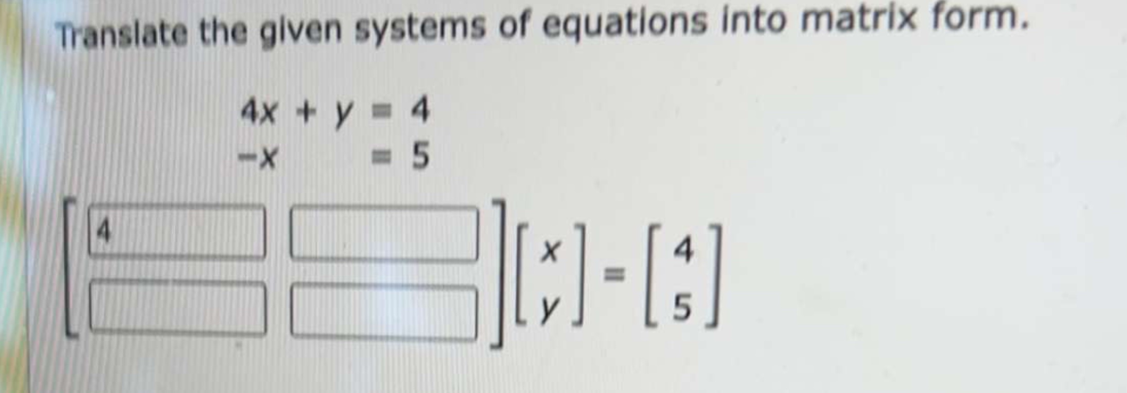 Solved Translate the given systems of equations into matrix | Chegg.com