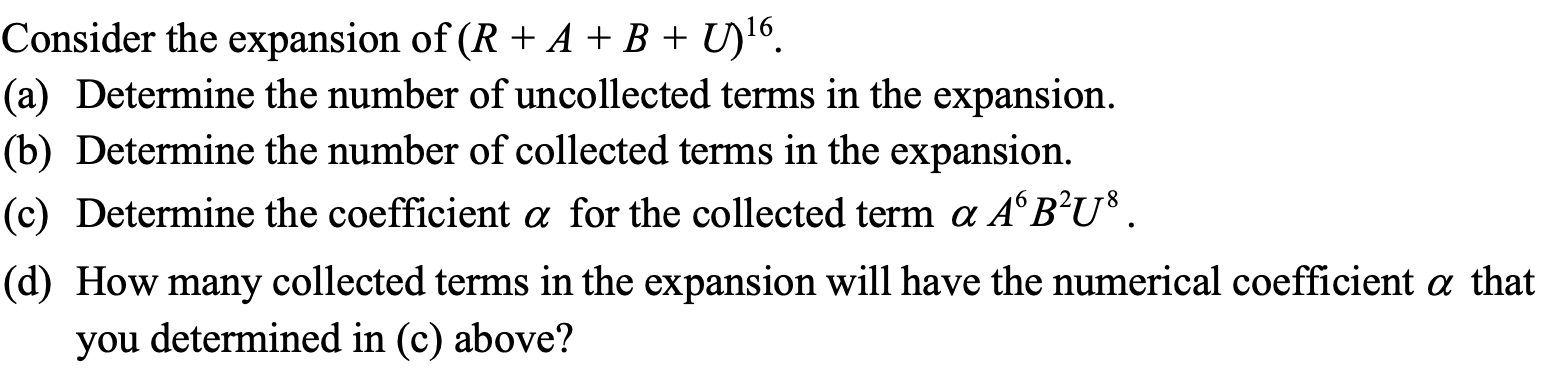 Solved Consider the expansion of (R+A+B+U)16. (a) Determine | Chegg.com