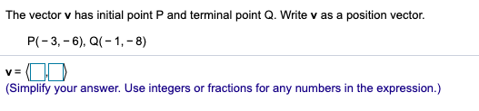 Solved The vector v has initial point P and terminal point | Chegg.com