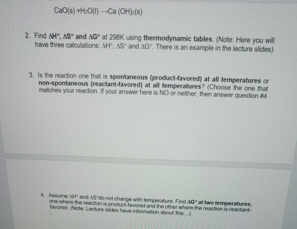 Solved CaO(s) +H2O(1) Ca(OH)2(s) 2. Find AHO, AS and AG at | Chegg.com