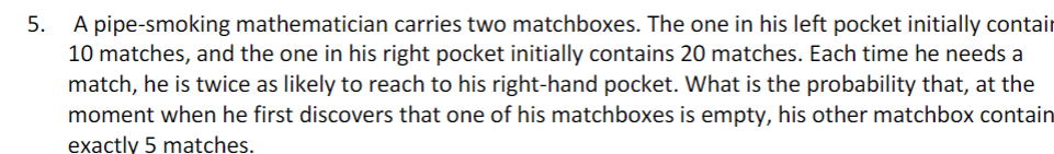 Solved 5. A pipe-smoking mathematician carries two | Chegg.com