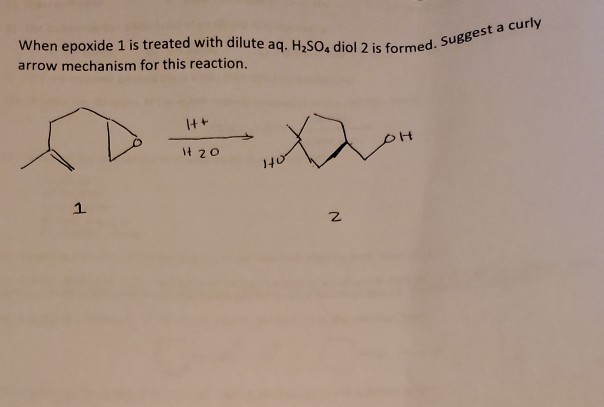Solved When epoxide 1 is treated with dilute aq. H2SO4 diol | Chegg.com
