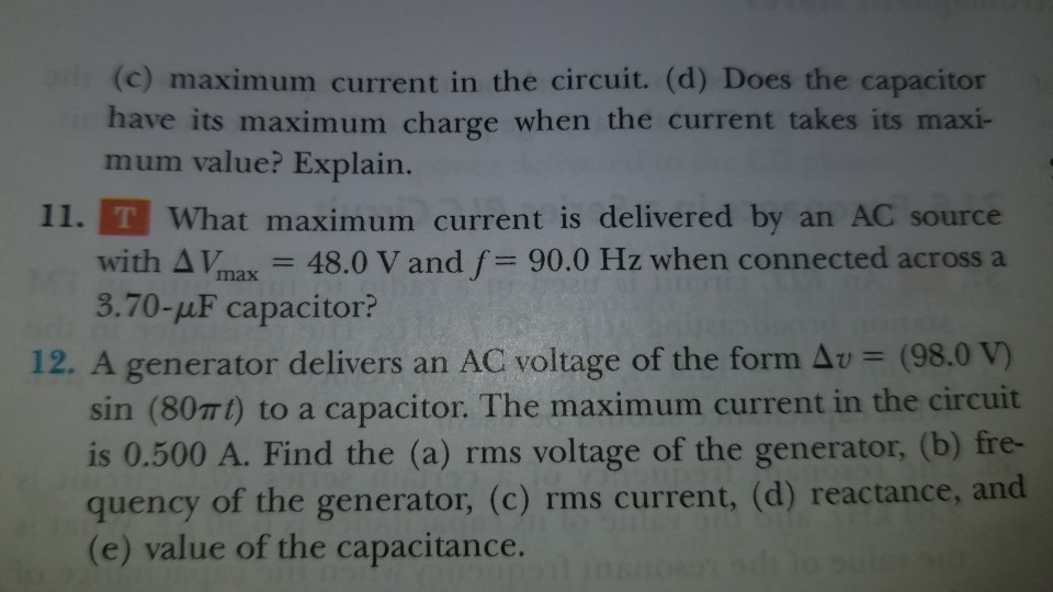 Solved (c) maximum current in the circuit. (d) Does the | Chegg.com