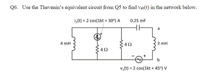 Solved Q6. Use the Thevenin's equivalent circuit from Q5 to | Chegg.com