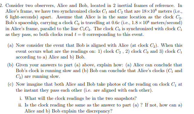Solved 2. Consider two observers, Alice and Bob, located in | Chegg.com