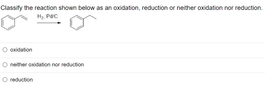 Solved Classify the reaction shown below as an oxidation, | Chegg.com