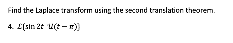 Solved Find the Laplace transform using the second | Chegg.com
