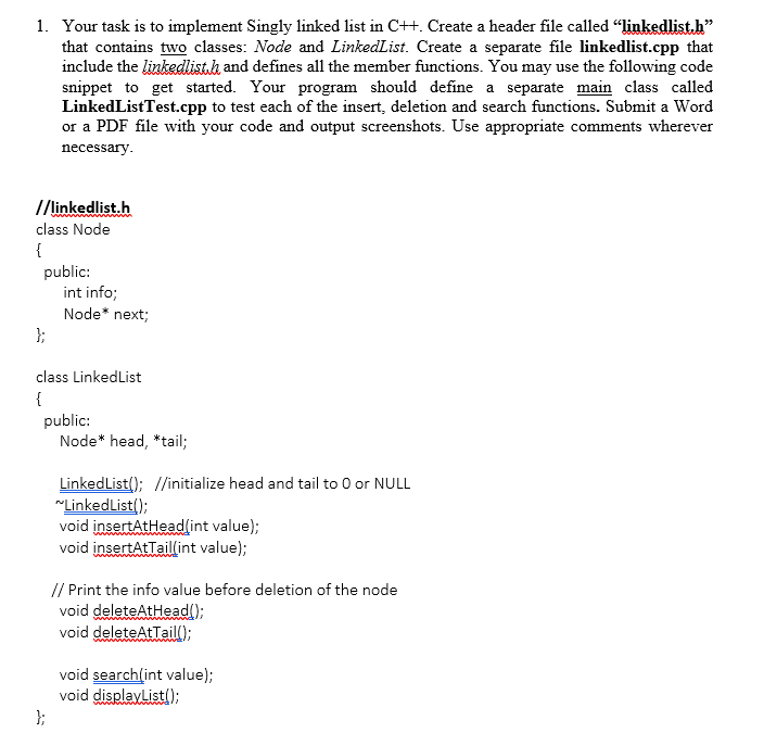 Solved 1. Your task is to implement Singly linked list in | Chegg.com
