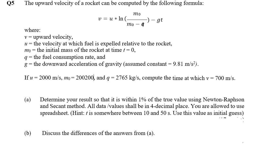 Solved Q5 The upward velocity of a rocket can be computed by | Chegg.com