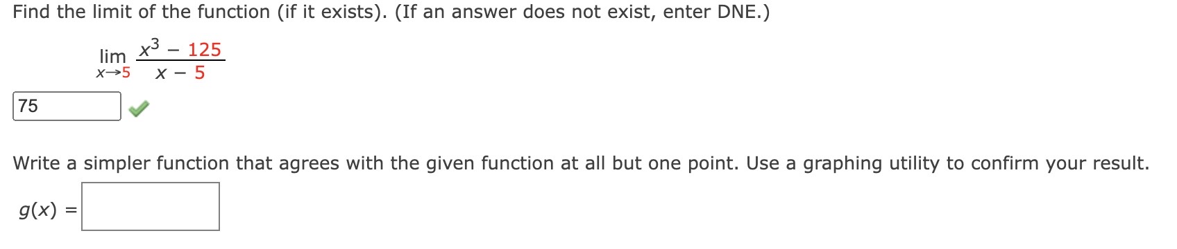 Solved limx→5x−5x3−125 Write a simpler function that agrees | Chegg.com