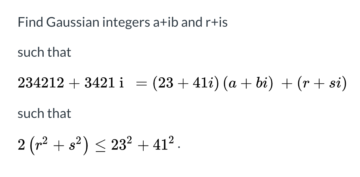 Solved Find Gaussian integers a+ib and r+is such that 234212 | Chegg.com