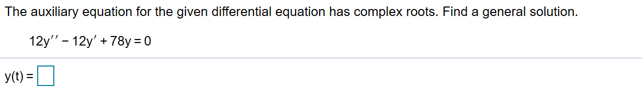 Solved The auxiliary equation for the given differential | Chegg.com
