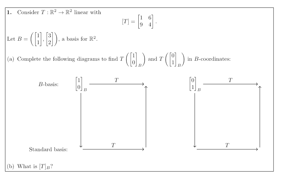 Solved 1. Consider T: R² R² linear with Let B = (H.B). a | Chegg.com