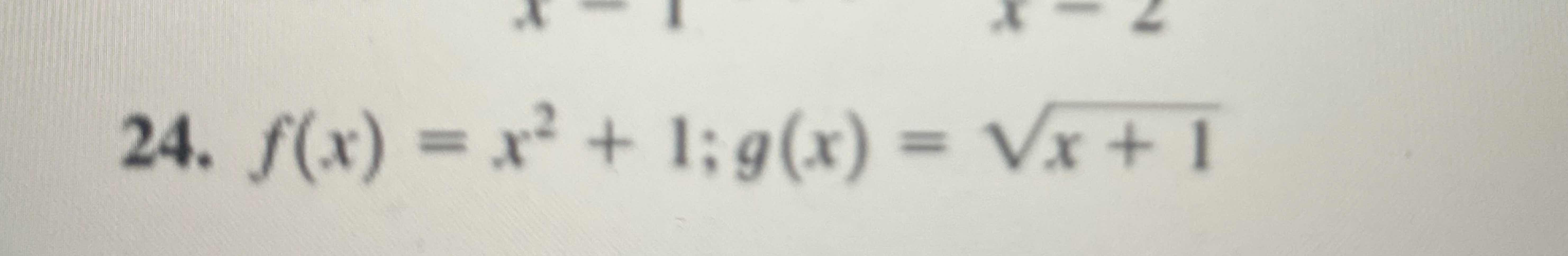 Solved f(x)=x2+1;g(x)=x+12 | Chegg.com