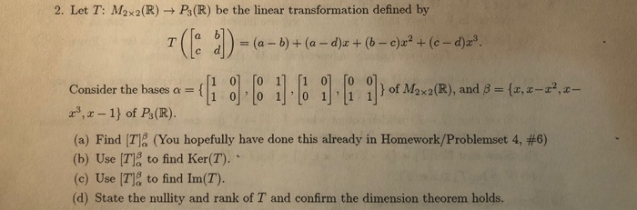 Solved 2, Let T: M2x2(R) → P3(R) be the linear | Chegg.com