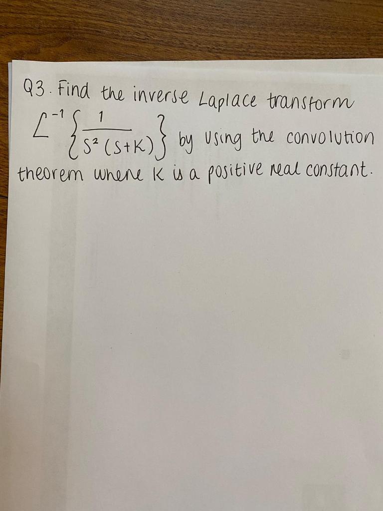 Solved Q3. Find the inverse Laplace transform 2 S² (SK)) by | Chegg.com