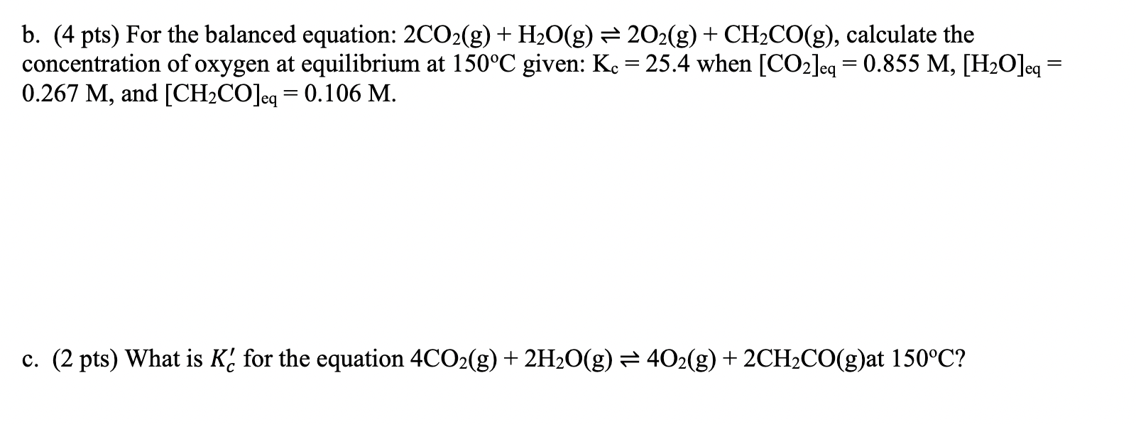 Solved b. (4 pts) For the balanced equation: 2CO2( | Chegg.com