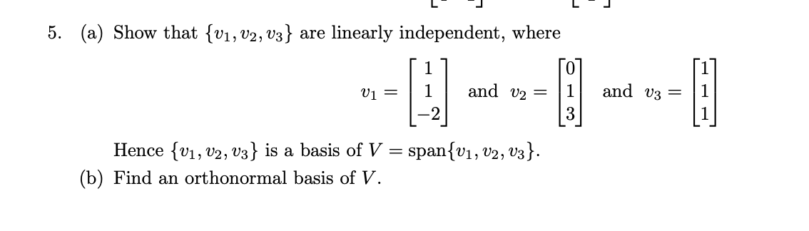 Solved and vz = 5. (a) Show that {V1, V2, V3} are linearly | Chegg.com
