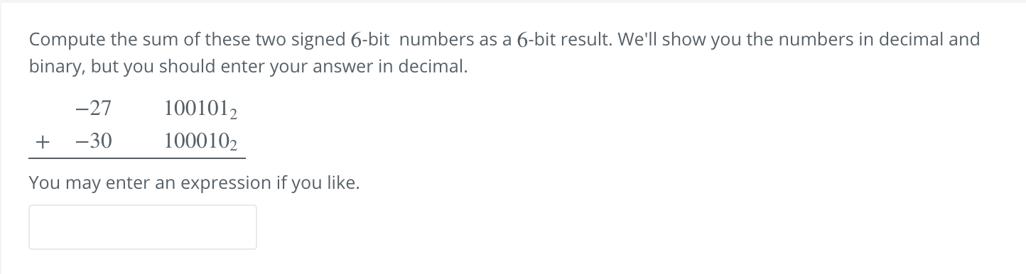 Solved Compute the sum of these two signed 6-bit numbers as | Chegg.com