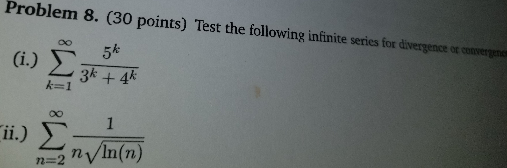 Solved Problem 8. (30 points) Test the following infinite | Chegg.com