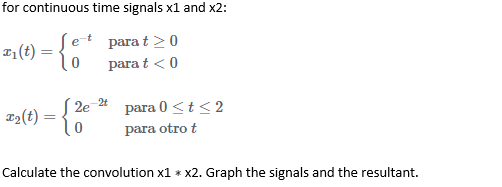 Solved for continuous time signals xl and x2: 2: (t) = {& t | Chegg.com