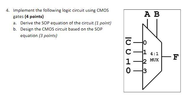 Solved 4. Implement the following logic circuit using CMOS | Chegg.com