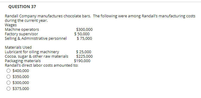 Solved QUESTION 37 Randall Company manufactures chocolate | Chegg.com
