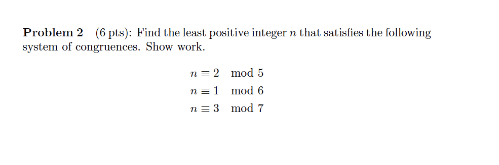 Solved Problem 2 (6 pts): Find the least positive integer n | Chegg.com